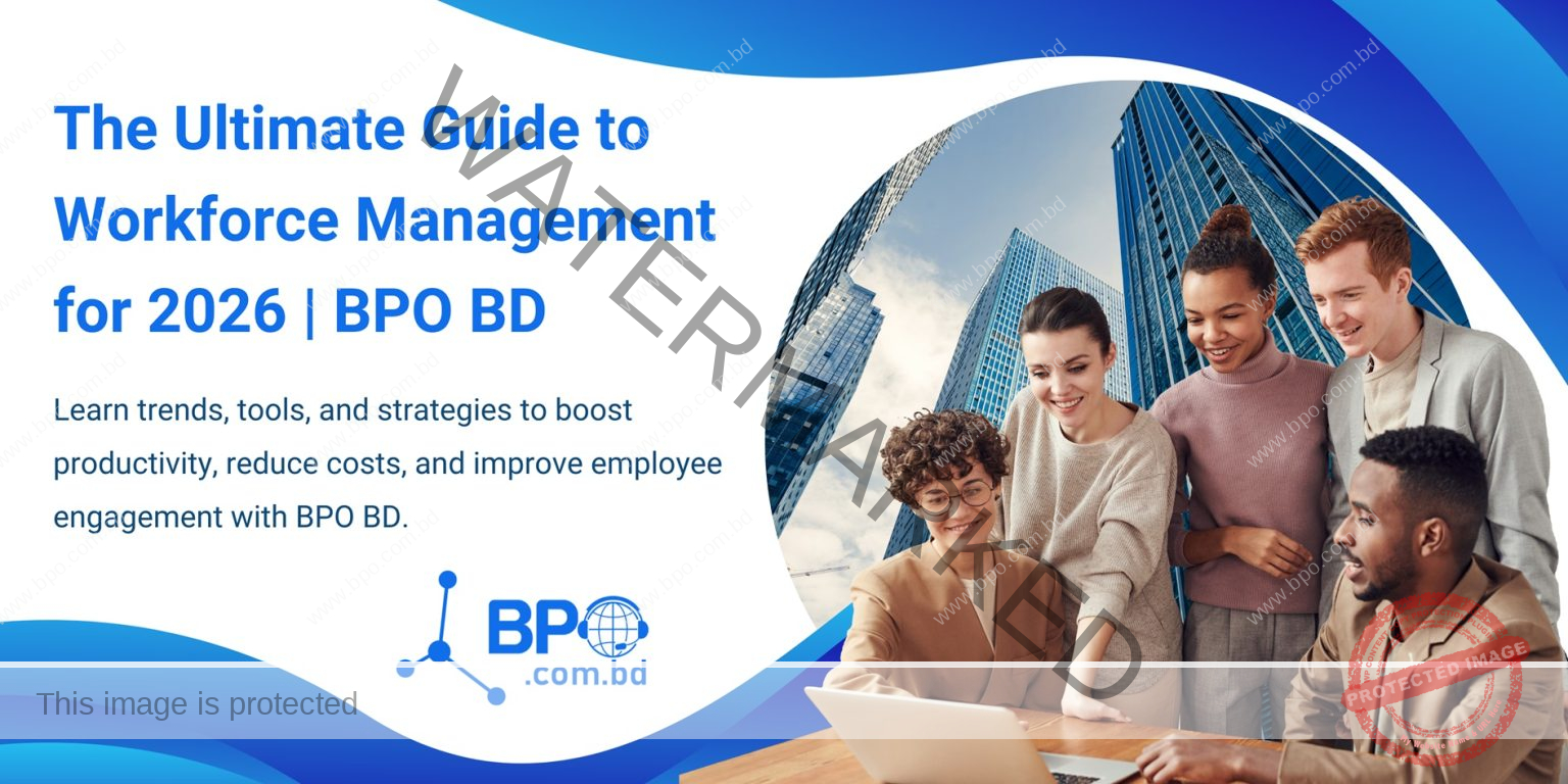 Workforce Management Guide | Smart WFM Solutions | BPO BD